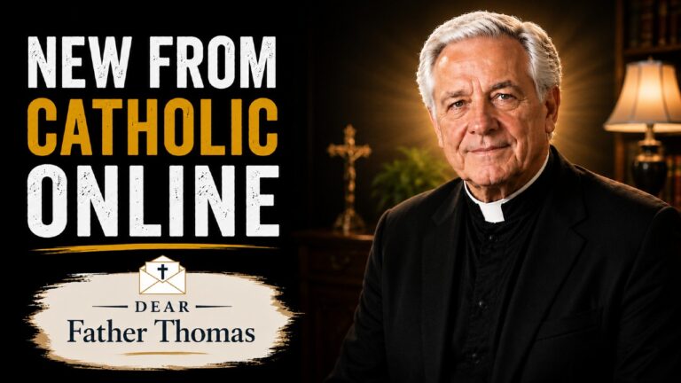 Introducing Dear Father Thomas, a New Series from Catholic Online ...